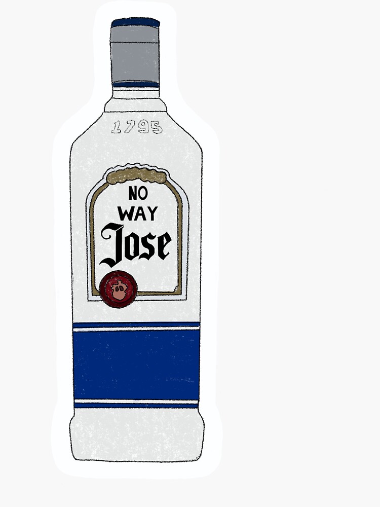 "No Way Jose " Sticker for Sale by maackjackk | Redbubble