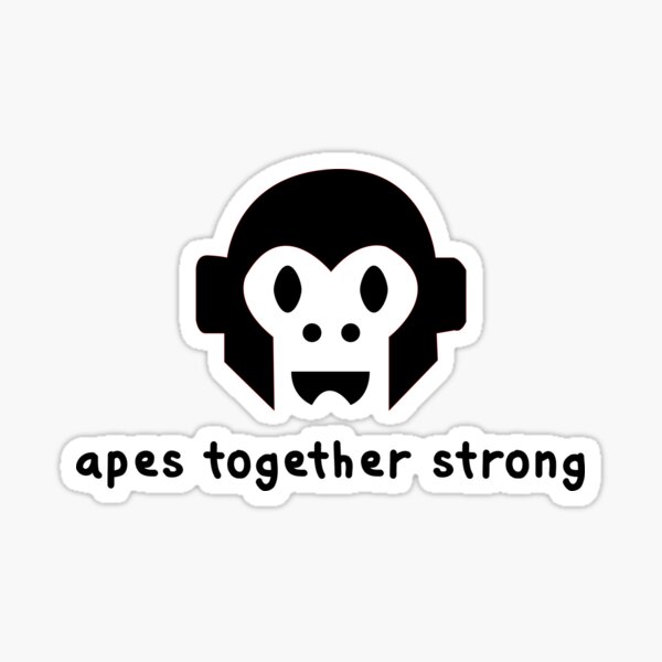 "apes together strong" Sticker for Sale by Sikee | Redbubble