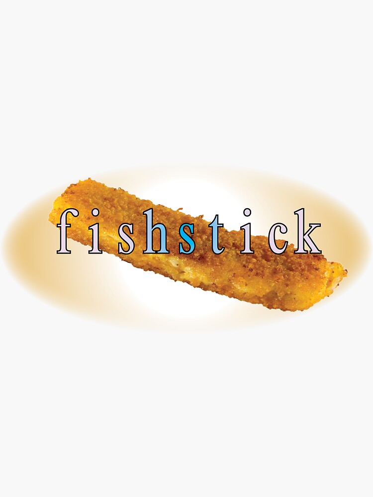 "it's a fishstick" Sticker for Sale by thememegoddess | Redbubble