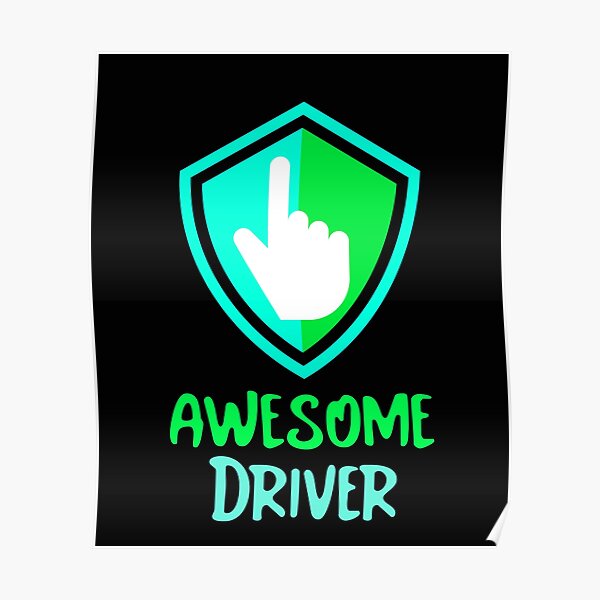 "This Is What An Awesome Driver Looks Like" Poster by CWhahaDesigns ...