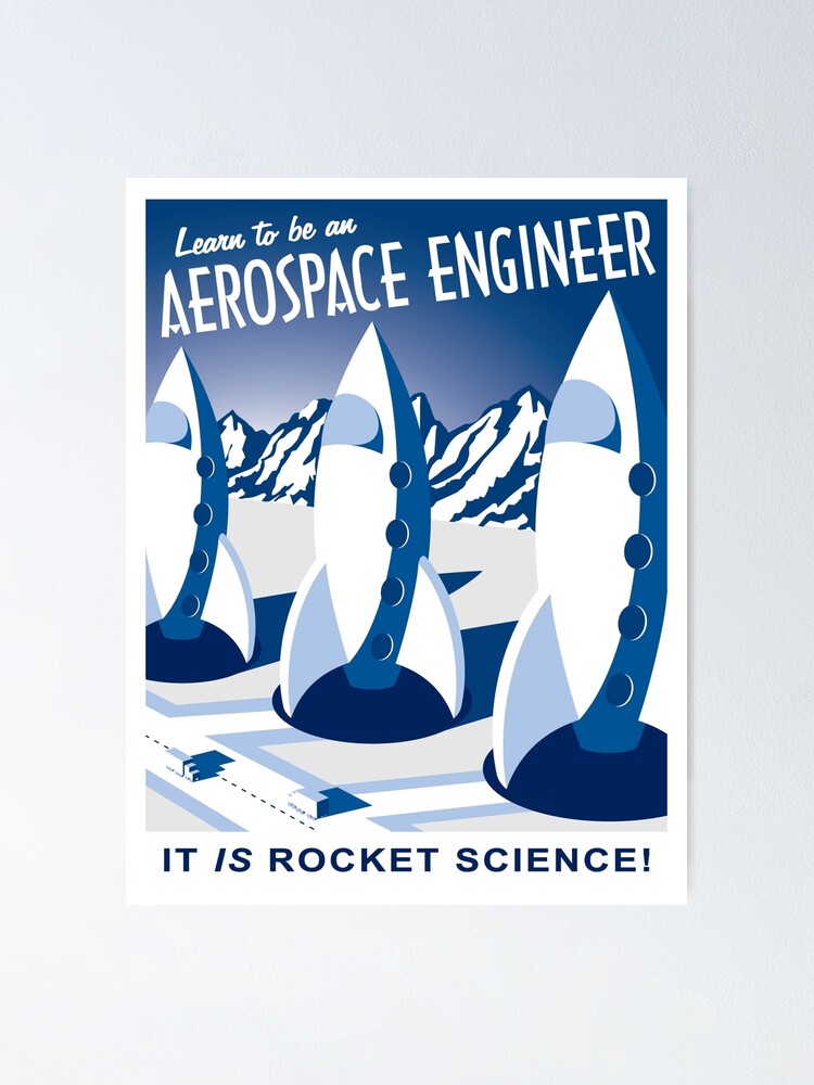 "Aerospace Engineering - It is Rocket Science!" Poster for Sale by ...