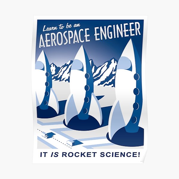 "Aerospace Engineering - It is Rocket Science!" Poster for Sale by ...