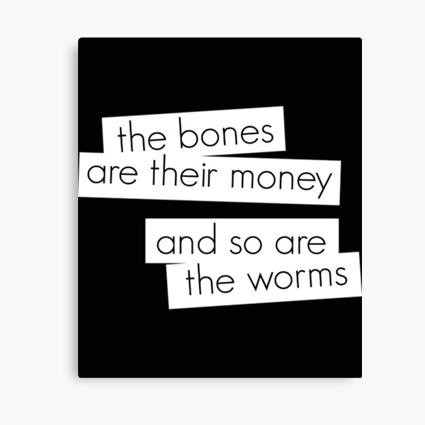 Bones Are Their Money Canvas Prints | Redbubble