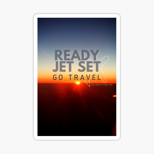 "Ready, Jet Set, Go Travel" Sticker for Sale by Beyond-horizon | Redbubble