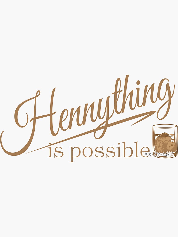 "hennything is possible" Sticker for Sale by POPZY-ART | Redbubble