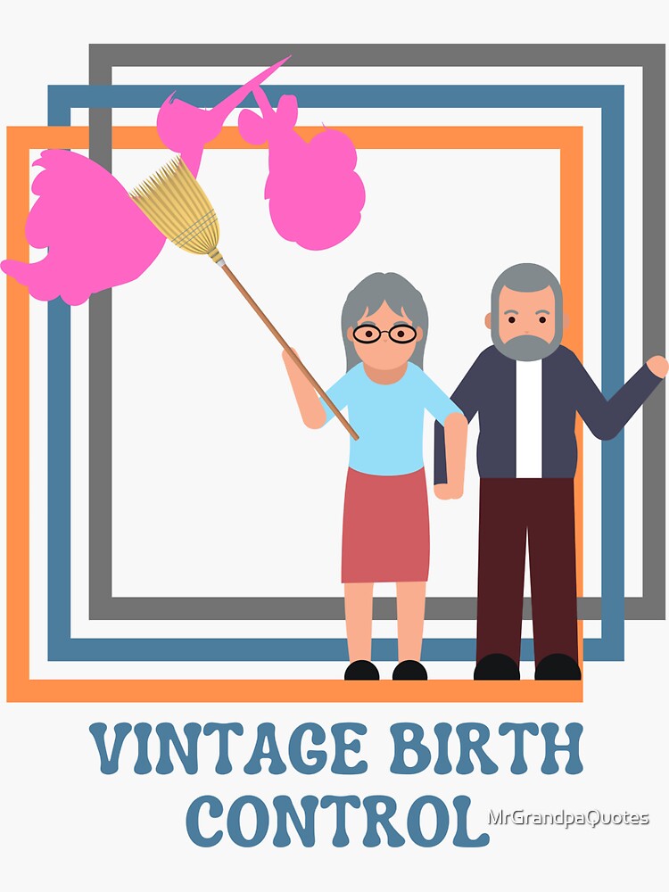 "Vintage birth control" Sticker for Sale by MrGrandpaQuotes | Redbubble