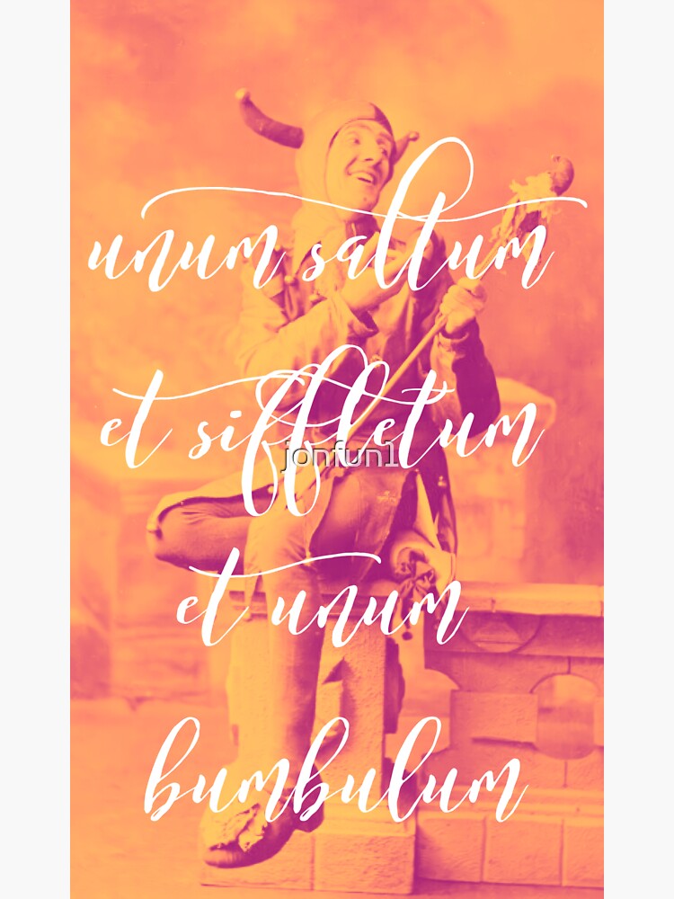 "Unum saltum et siffletum et unum bumbulum" Sticker for Sale by jonfun1 ...