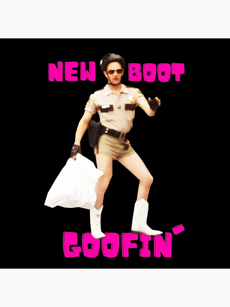 "New Boot Goofin Funny New Boot Goofin' Lt Dangle" Poster by ...