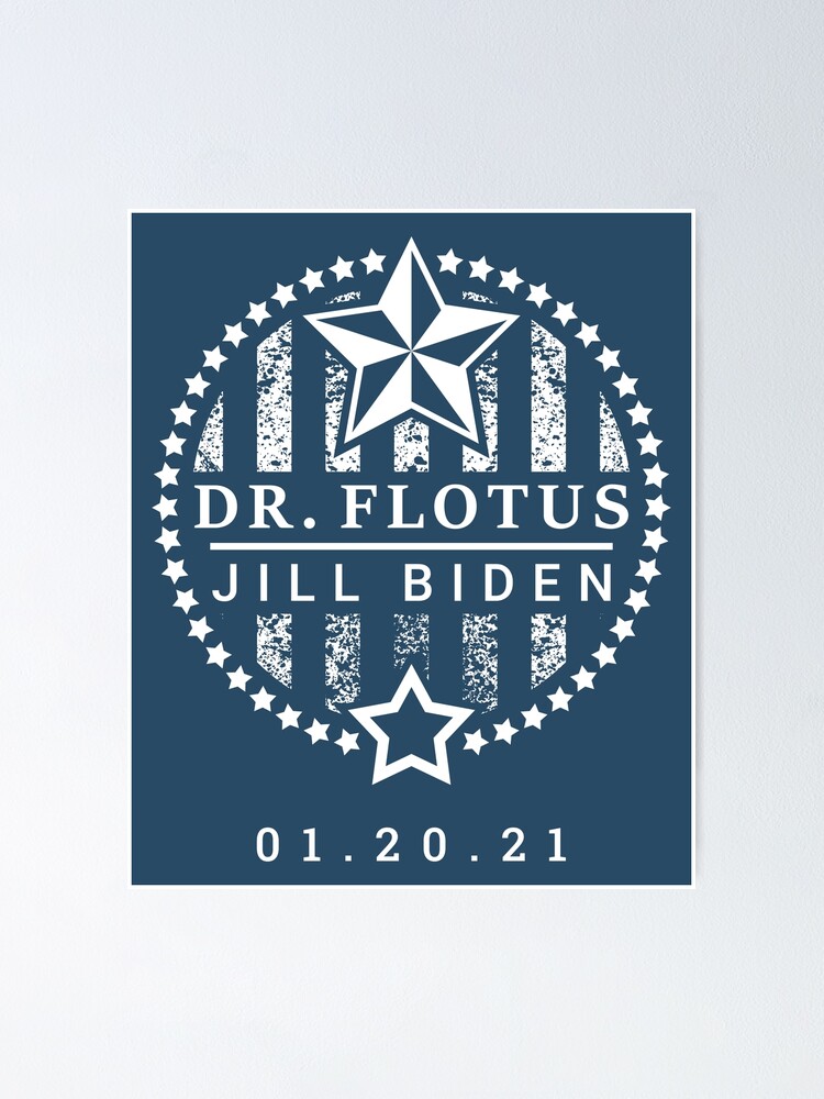 "Dr Flotus Jill Biden First Lady Design 5" Poster by 2891Design | Redbubble