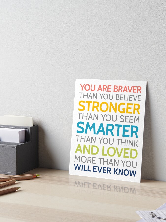"You Are Braver Than You Believe Stronger Than You Seem, Motivational ...