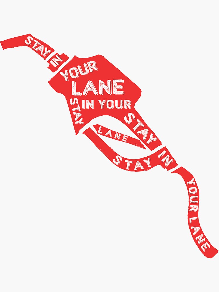 "Stay in Your Lane" Sticker for Sale by anandmn85 | Redbubble