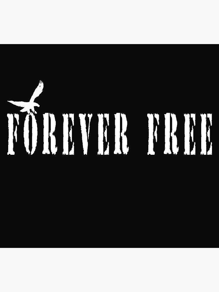 "Forever Free Text White Freedom Quote Classic Slogan Motivation ...