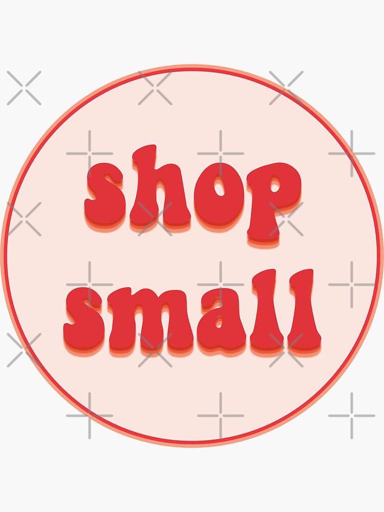 "shop small" Sticker by vbsartwork | Redbubble