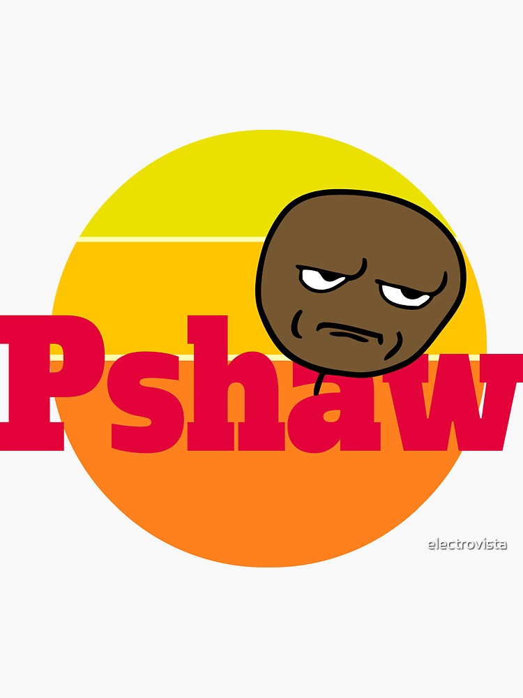 "Pshaw Disappointed Meme Philly Style" Sticker for Sale by electrovista ...