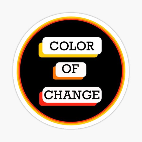 "Color of Change" Sticker for Sale by Sticks4Society | Redbubble