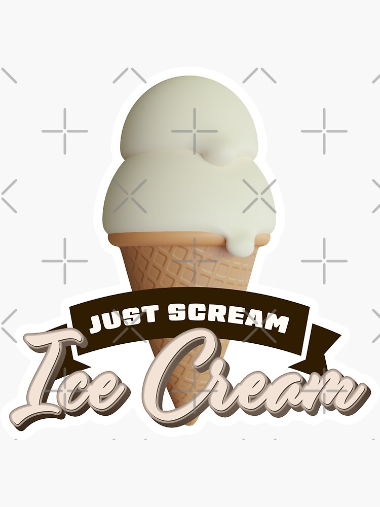 "Just Scream Ice Cream - Vanilla Ice Cream Cone | Yummy Yum Saying ...