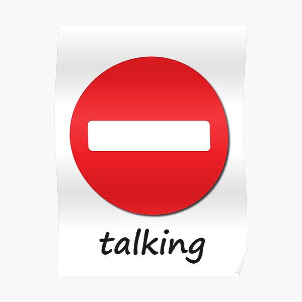 "Stop talking!" Poster by linesdesigns | Redbubble