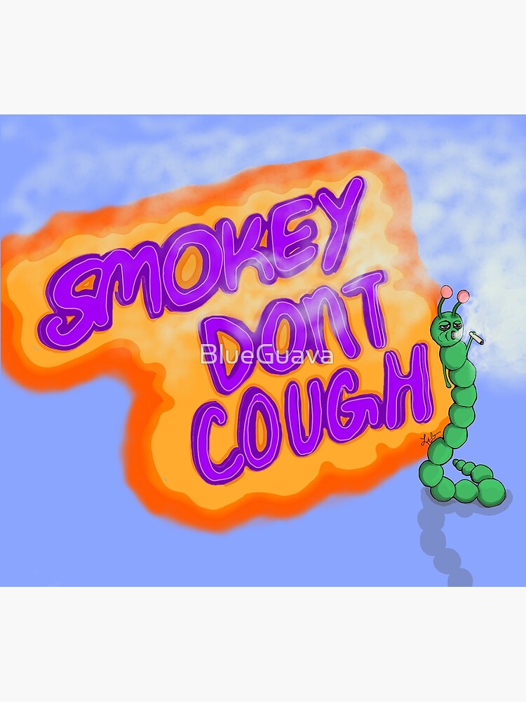 Póster «La oruga ahumada no tose» de BlueGuava | Redbubble