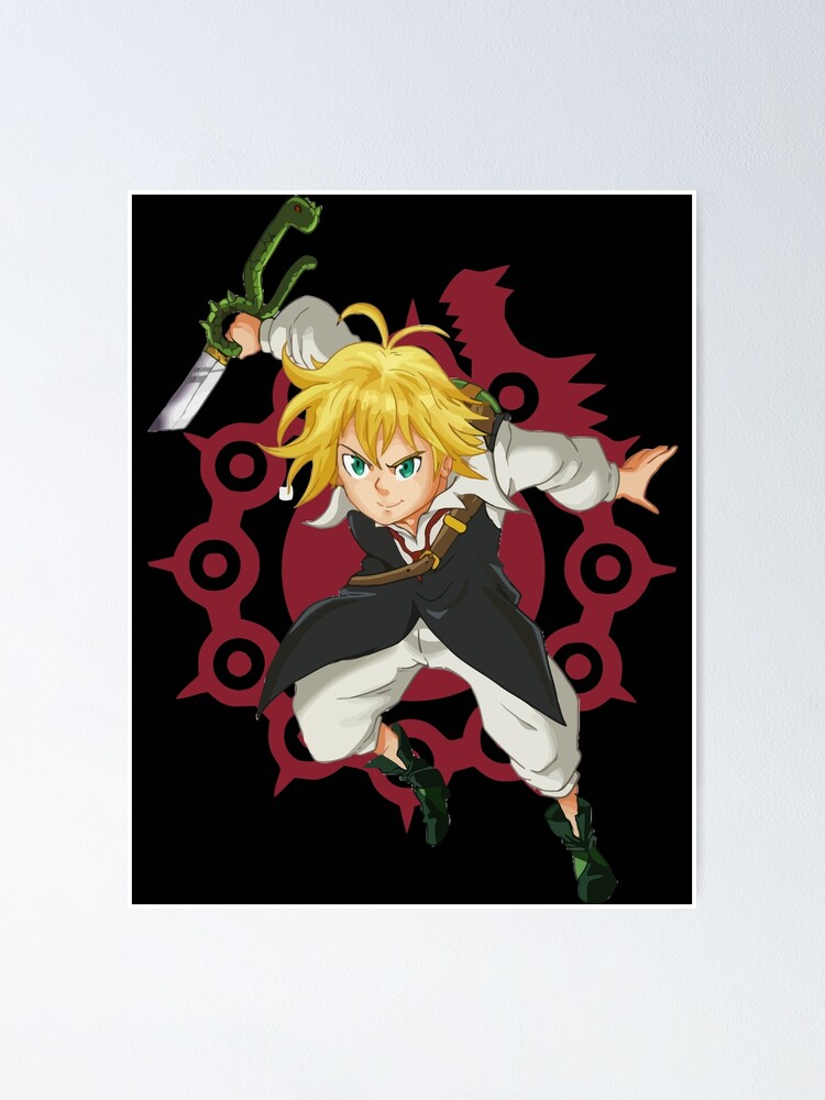 "Meliodas Nanatsu no Taizai The Seven Deadly Sins" Poster by WeldoneArt ...