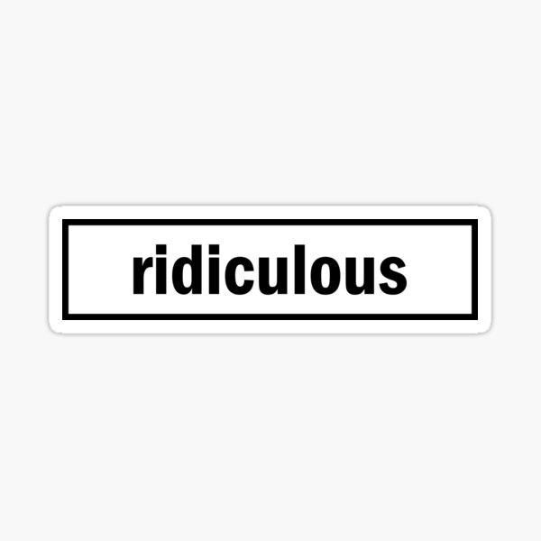 "Ridiculous" Sticker for Sale by adjectived | Redbubble