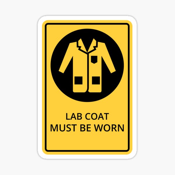 "Warning Sign - Lab Coat Required" Sticker for Sale by Smaragdas ...