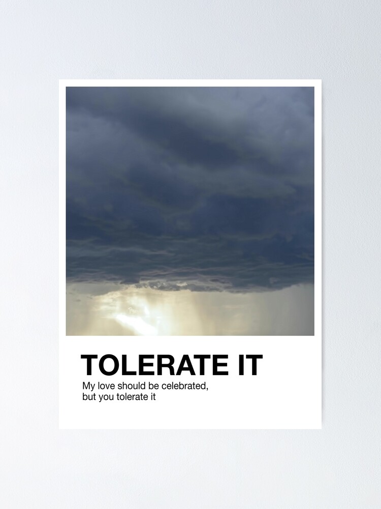 "tolerate it" Poster for Sale by jenelleclaire | Redbubble