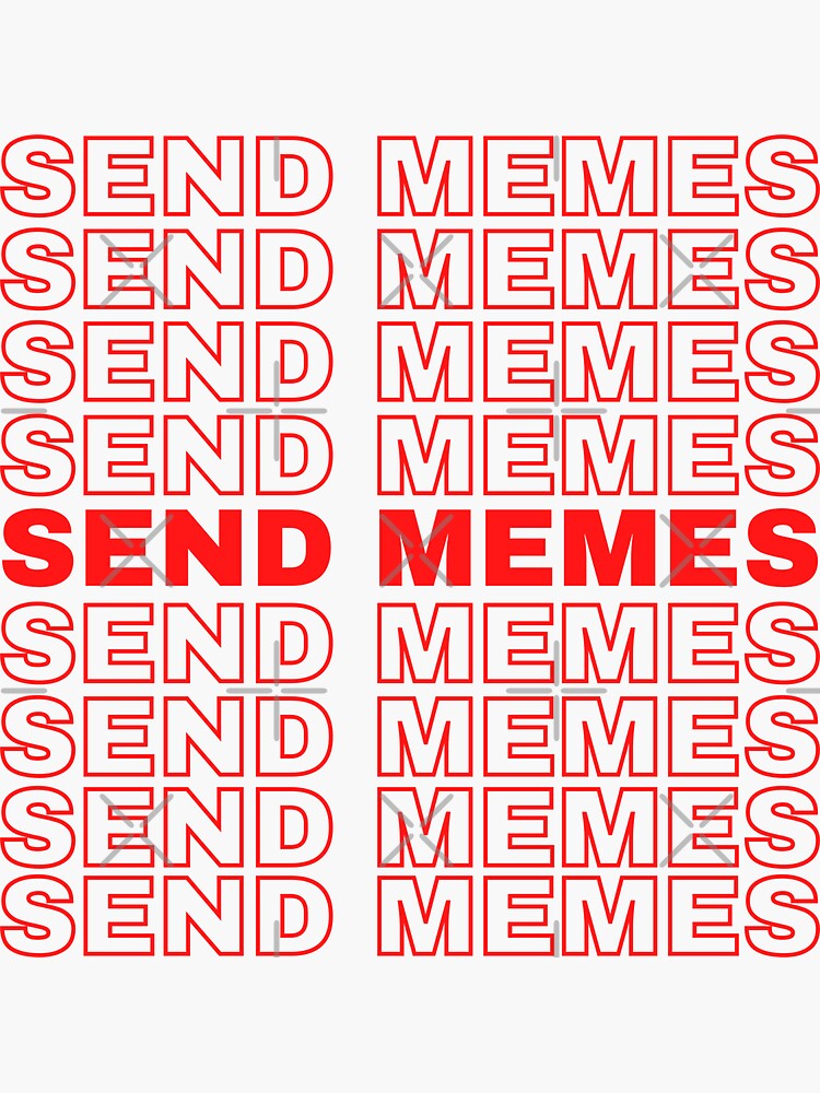 "Send memes" Sticker for Sale by ismailalrawi | Redbubble