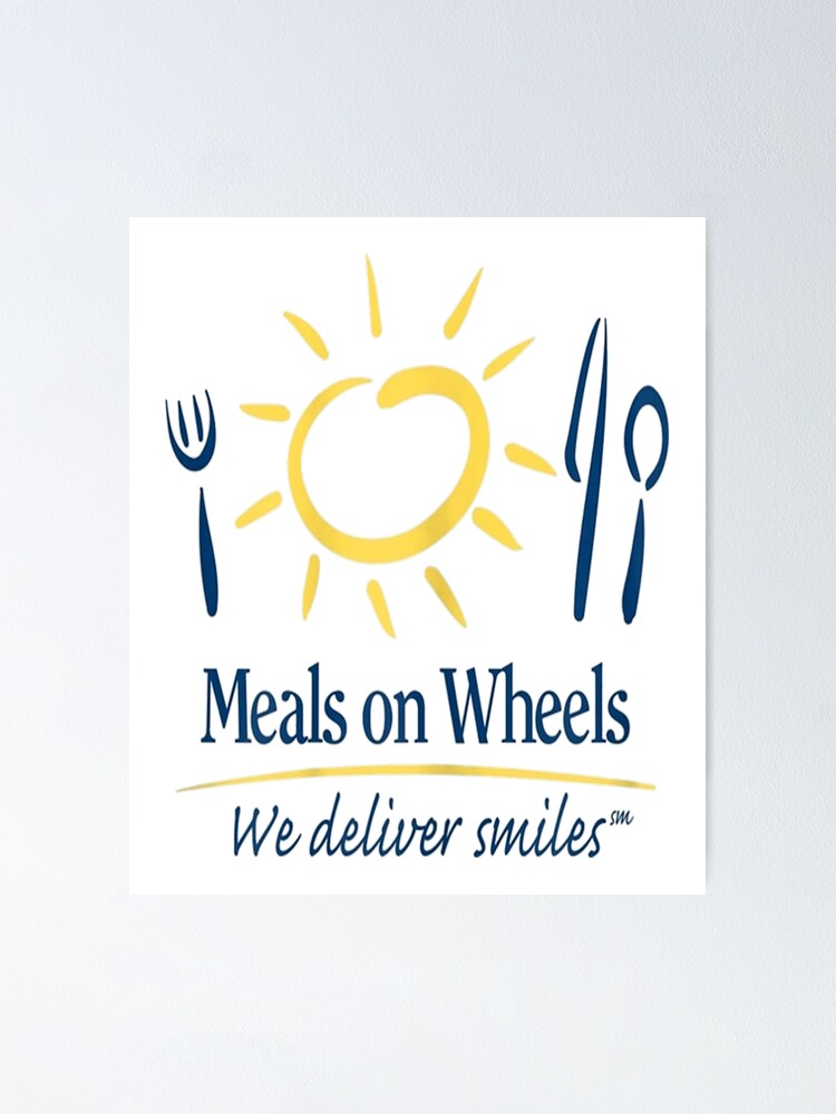 "Meals On Wheels We Deliver Smiles" Poster by freddasallanz | Redbubble