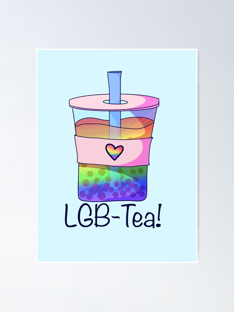 ""LGB-Tea!" Lgbt bubble tea pun" Poster by ForTheFrogWar | Redbubble