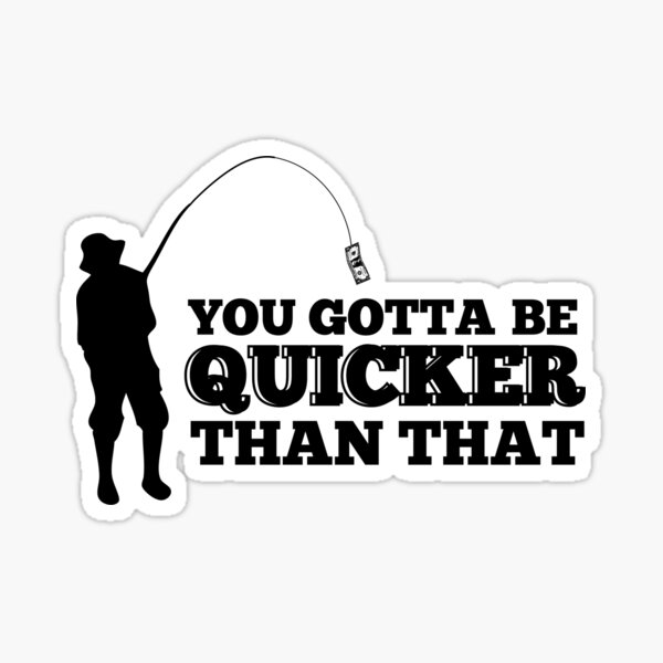 "You Gotta Be Quicker" Sticker for Sale by NikkaPotts | Redbubble