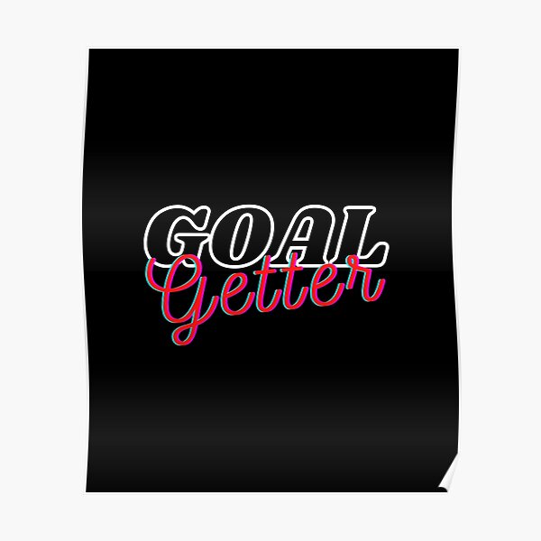 Goal Getter Posters | Redbubble