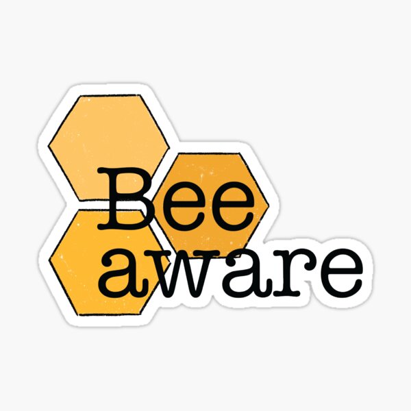 Bee Aware Gifts & Merchandise | Redbubble