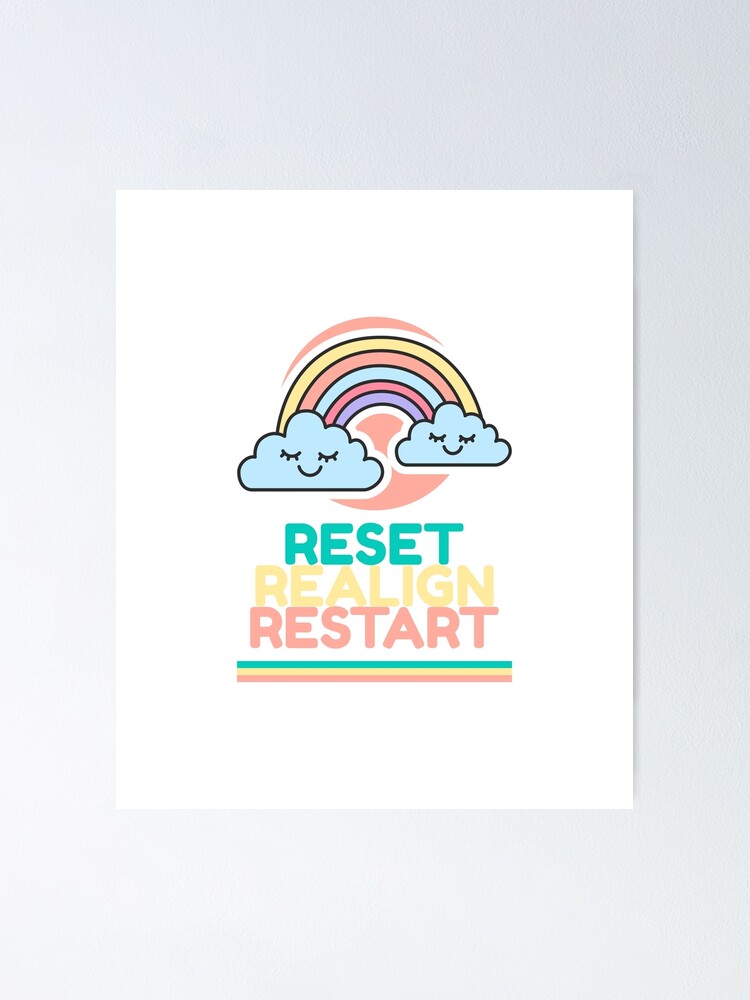 "Reset, Realign, Restart rainbow" Poster for Sale by Alchemytshirts ...