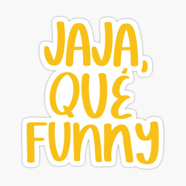 "Jaja Que Funny" Sticker for Sale by indiramidha | Redbubble