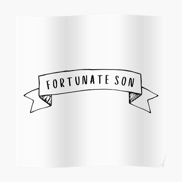 "Fortunate Son" Poster by inspiredtiger | Redbubble