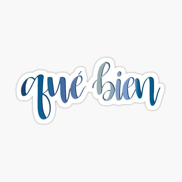 "Qué Bien" Sticker for Sale by indiramidha | Redbubble