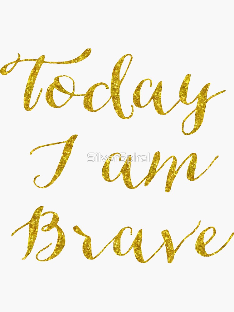 Pegatina «Hoy soy valiente Cita Inspirada Glitter Metal Faux Foil ...