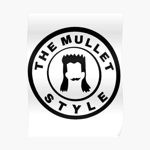 "The mullet" Poster by kgals | Redbubble