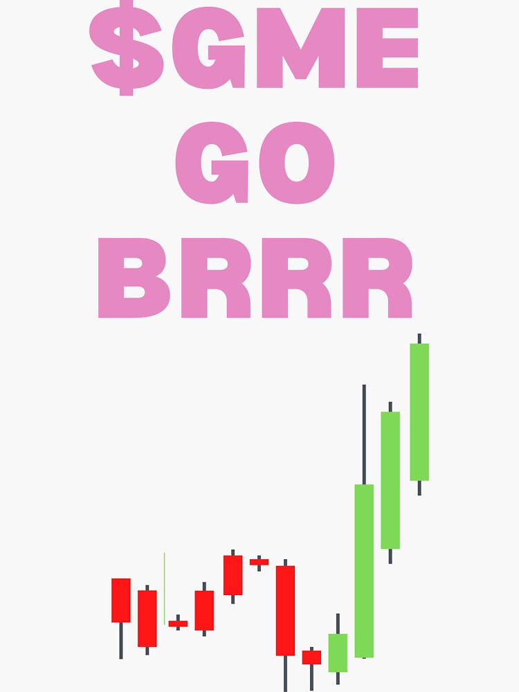 "$GME GO BRRR ( Gamestop)" Sticker for Sale by soleythors | Redbubble