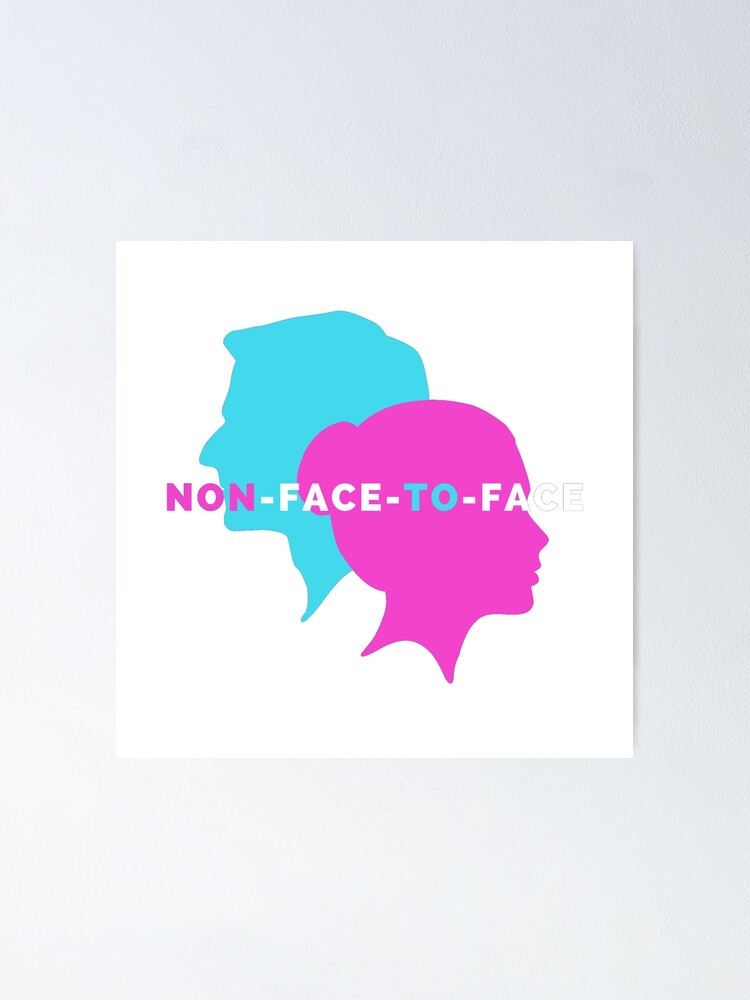 "Non-face-to-face" Poster for Sale by Ju-Island | Redbubble