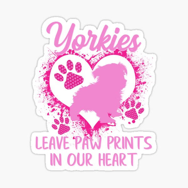 "Yorkies leave paw prints in our heart" Sticker for Sale by Artaza ...