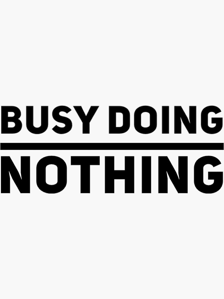 "Busy doing nothing, Wall art, modern art " Sticker by MarJul | Redbubble