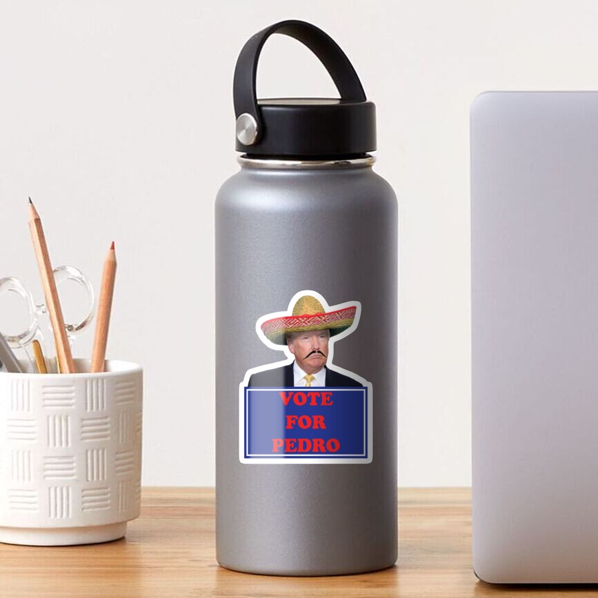 "Vote for Pedro - Trump" Sticker for Sale by ericbracewell | Redbubble