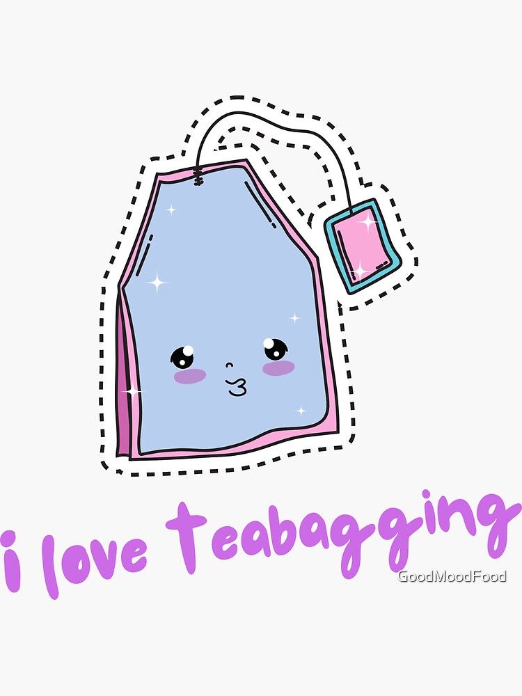 "I Love Teabagging, " Sticker for Sale by GoodMoodFood | Redbubble