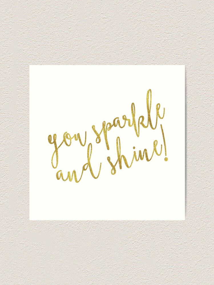 You Sparkle And Shine Gold Faux Foil Metallic Glitter Inspirational