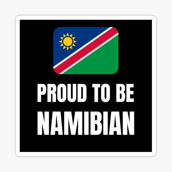 "Proud to be Namibian" Sticker for Sale by fev-rocks | Redbubble