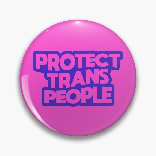 "Protect Trans People" Pin for Sale by madfidi | Redbubble