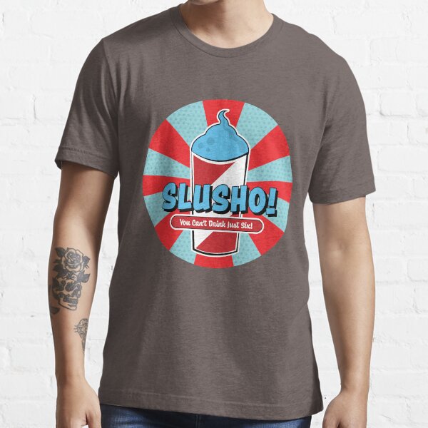 "Slusho! You Can't Drink Just Six!" T-shirt for Sale by KaleneCreative ...