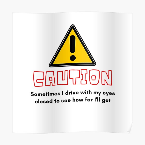 "Caution Bumper Sticker" Poster by gloriasunrei | Redbubble
