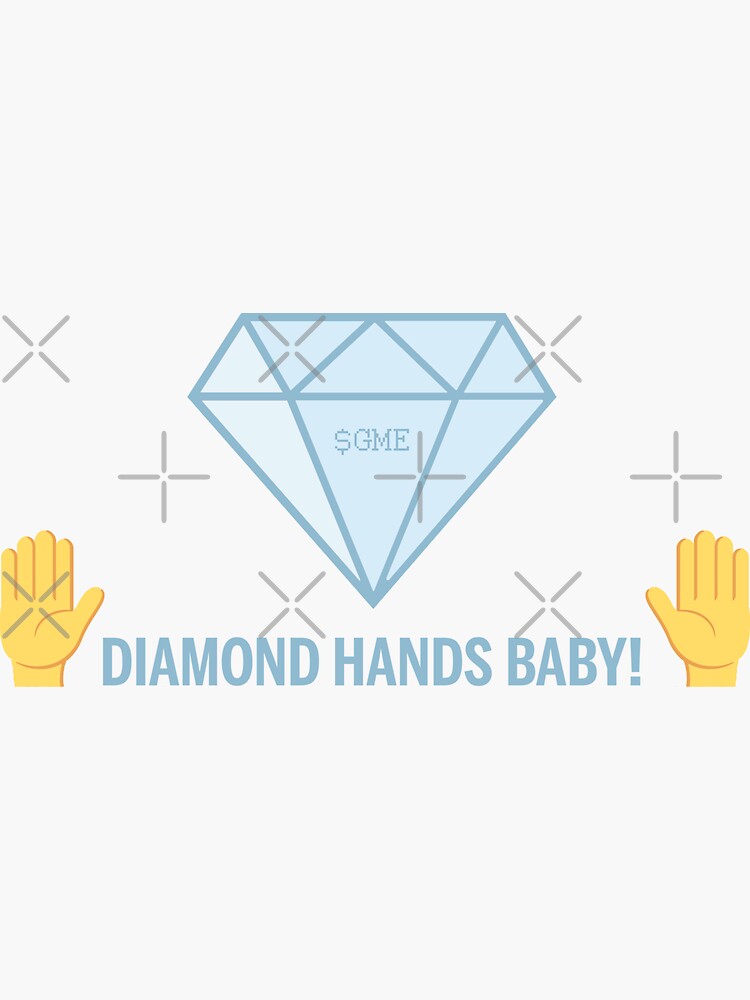 "DIAMOND HANDS BABY - GME STOCKS" Sticker for Sale by Madalpaca92 ...